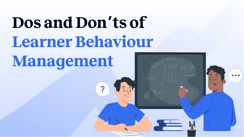 Dos and Don’ts of Learner Behaviour Management